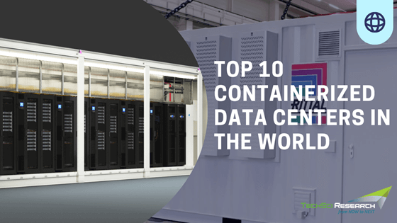Top 10 Containerized Data Center Companies in the World