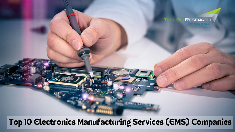 Top 10 Electronics Manufacturing Services (EMS) Companies: Powerhouses ...