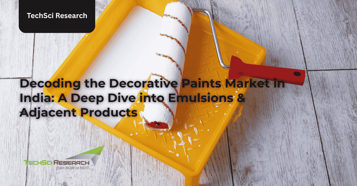 Decoding the Decorative Paints Market in India: A Deep Dive into ...